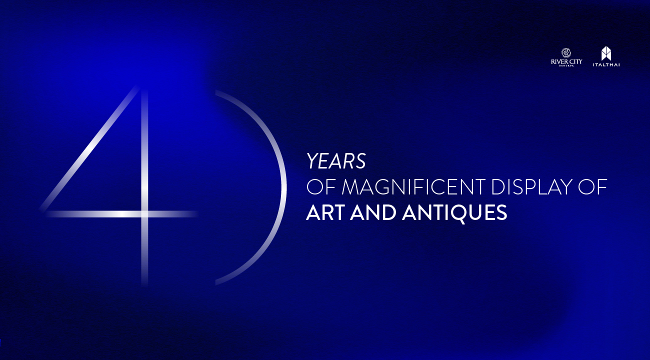 40 Years of Magnificent Display of Art and Antiques — RIVER CITY BANGKOK